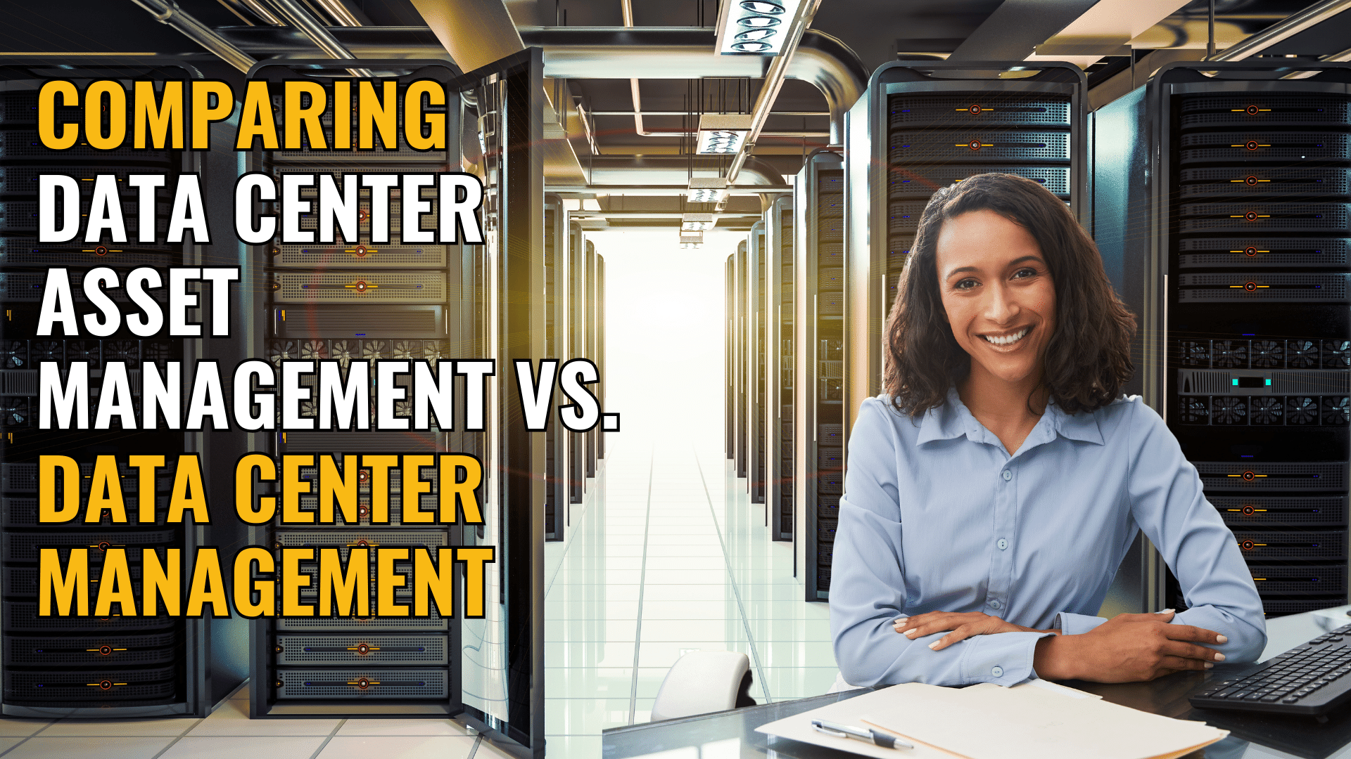 Comparing Data Center Asset Management vs. Data Center Management